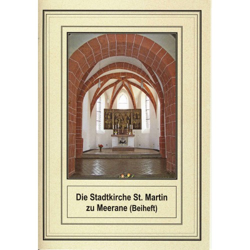 Beiheft 7: Die Stadtkirche St. Martin zu Meerane