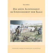 Die späte Altsteinzeit im Einzugsgebiet der Saale