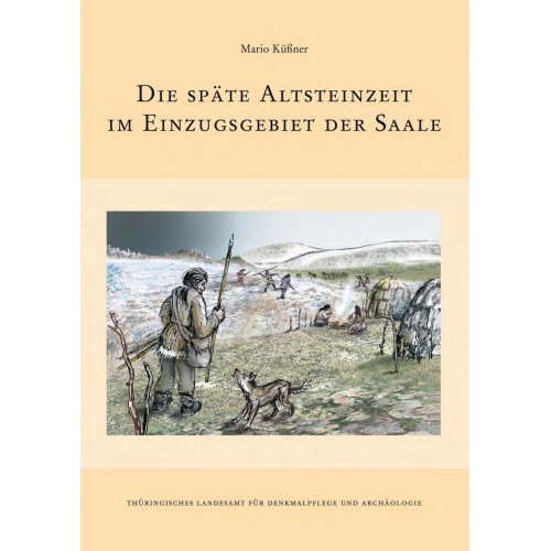 Die späte Altsteinzeit im Einzugsgebiet der Saale